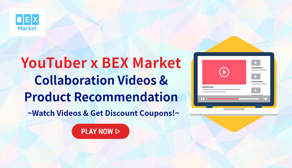 YouTuber x BEX Market Collaboration Videos & Product Recommendation ...