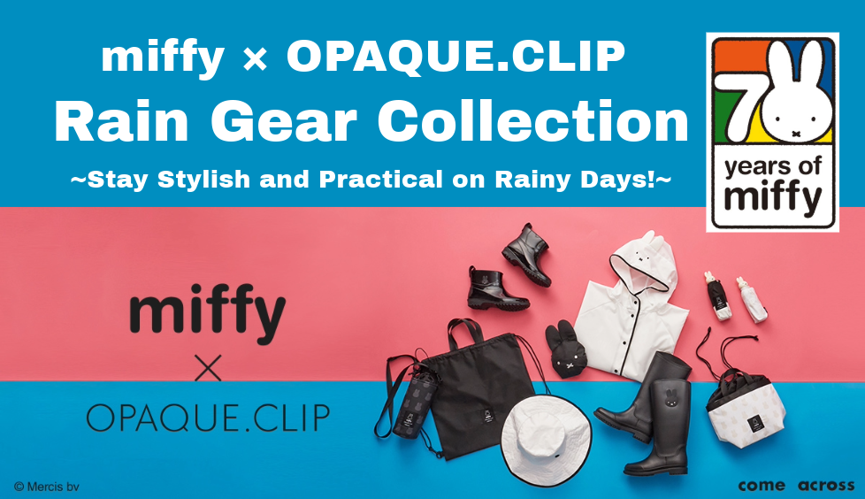 miffy × OPAQUE.CLIP Rain Gear Collection ~Stay Stylish and Practical on ...