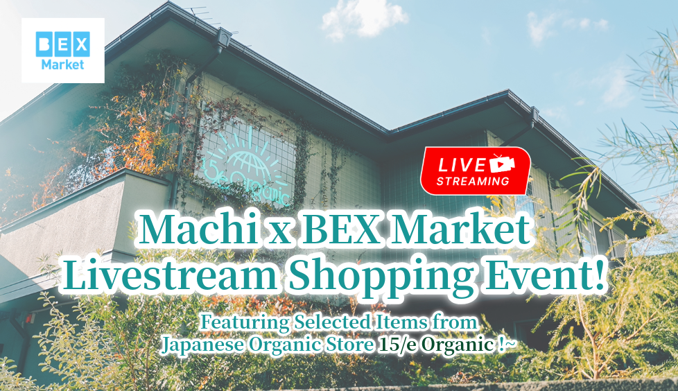 Machi x BEX Market Livestream Shopping Event! ~ Featuring Selected ...